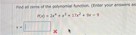 Solved Find All Zeros Of The Polynomial Function Enter Chegg