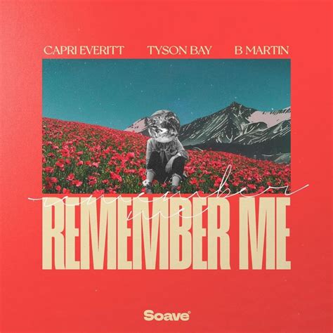 Capri Everitt Tyson Bay And B Martin Remember Me Lyrics Genius Lyrics