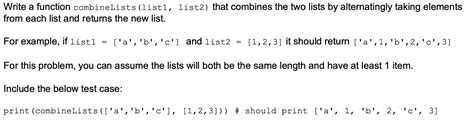 Solved Write A Function Combinelists Listi List2 That