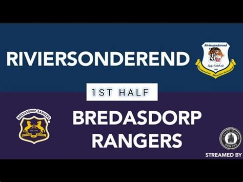 RIVIERSONDEREND Vs BREDASDORP RANGERS 1ST HALF HIGHLIGHTS YouTube