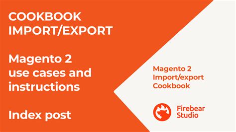 Magento 2 Import And Export COOKBOOK Index Post Use Cases And Instructions FireBear