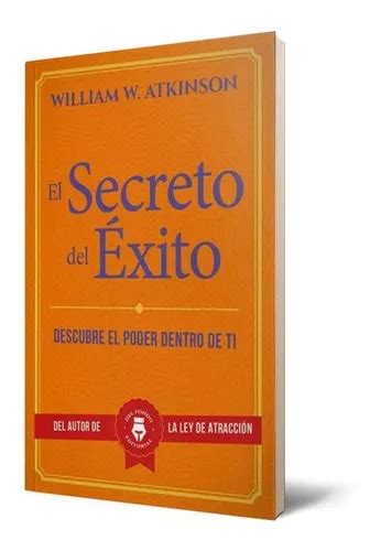 Libro El Secreto Del Éxito William W Atkinson MercadoLibre