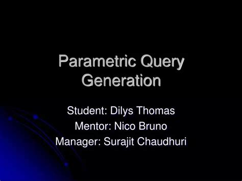 Ppt Parametric Query Generation Powerpoint Presentation Free