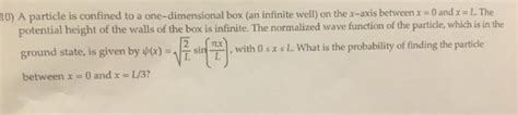 Solved A Particle Is Confined To A One Dimensional Box Chegg