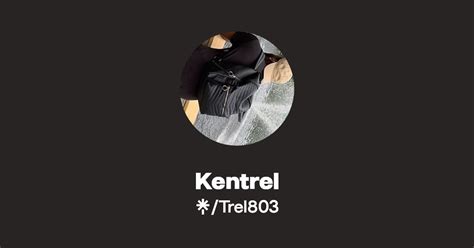 Kentrel Twitter Instagram Facebook Linktree