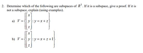 Solved 2 Determine Which Of The Following Are Subspaces Of Chegg Com