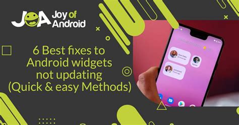 6 Best Fixes To Android Widgets Not Updating Quick And Easy Methods JoyofAndroid