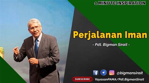 Perjalanan Iman Cuplikan Khotbah Pendeta Bigman Sirait YouTube