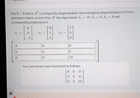 solved the 3×3 matrix a2 is orthgonally diagonalisable use