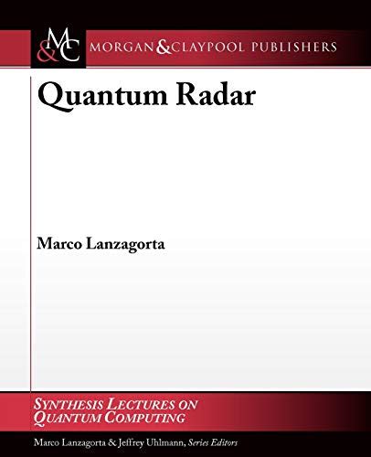 Quantum Radar Synthesis Lectures On Quantum Computing Lanzagorta Marco 9781608458264