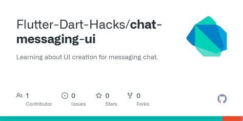 github flutter dart hacks chat messaging ui learning about ui creation for messaging chat