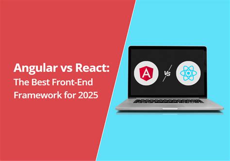 Angular Vs React The Best Front End Framework For 2025