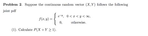 Solved Problem 2 Suppose The Continuous Random Vector Xy