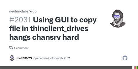 Using GUI To Copy File In Thinclient Drives Hangs Chansrv Hard Issue Neutrinolabs Xrdp