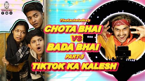 CHOTA BHAI VS BADA BHAI Part TIKTOK KA KALESH TheAachaladka YouTube