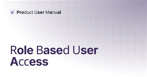 Role Based User Access Product User Manual