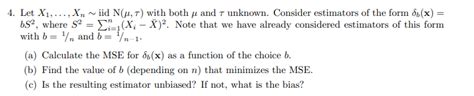 Solved Let X1 Dots Xn∼ ﻿iid N μ τ ﻿with Both μ ﻿and τ