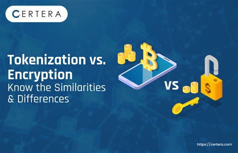 Tokenization Vs Encryption Similarities And Differences