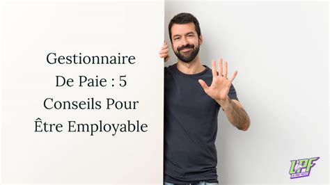 Gestionnaire De Paie Être Employable La Paie Facile