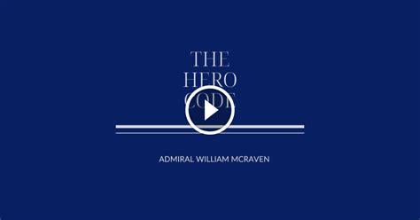 The Hero Code By Admiral William Mcraven Summary And Analysis