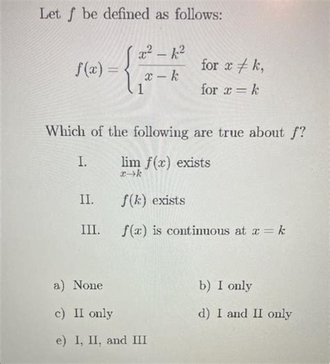 Solved Let F Be Defined As Follows Fx X−kx2−k21 For X K
