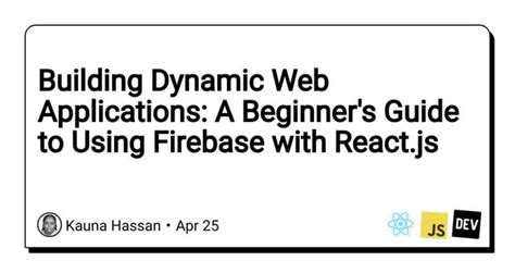 Building Dynamic Web Applications A Beginners Guide To Using Firebase