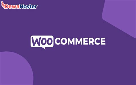 Membangun Toko Online Dengan WooCommerce Bagaimana Caranya DewaHoster