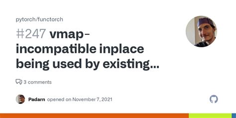 Vmap Incompatible Inplace Being Used By Existing Functions · Issue 247 · Pytorchfunctorch · Github