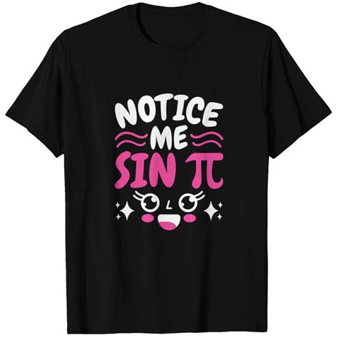 Notice Me Senpai Sin Pi T Shirts Id 15371794 By Big Boi Printblur