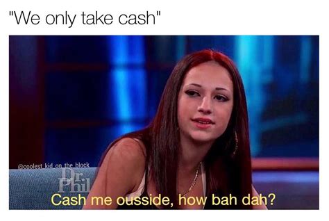 No Checks Cash Me Ousside Howbow Dah Know Your Meme