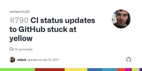 CI Status Updates To GitHub Stuck At Yellow Issue 790 Nodejs Build GitHub