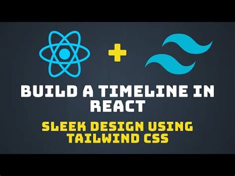 Build And Style A Responsive Timeline In React Using Tailwind CSS YouTube