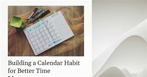 Building A Calendar Habit For Better Time Management