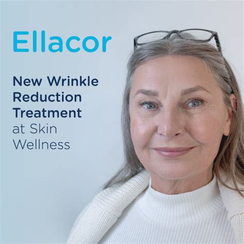 New Wrinkle Reduction Treatment At Skin Wellness Ellacor Skin