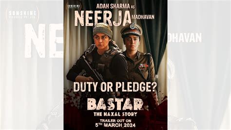 New Poster Out Meet The Relentless Fighter Against The Naxals Adah