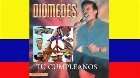Tu CumpleaÑos Diomedes Diaz Youtube