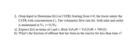 Solved Step Input To Determine E T In CSTR Starting Chegg Com