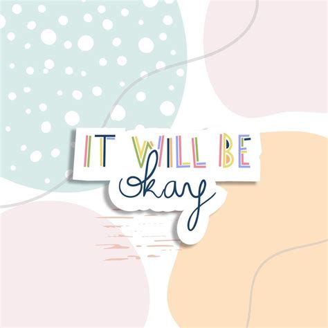 It Will Be Ok Inspirational Sticker Inspirational Laptop Sticker