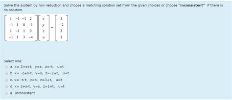 Solved Solve The System By Row Reduction And Choose A