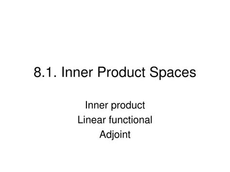 PPT 8 1 Inner Product Spaces PowerPoint Presentation Free Download ID 3210563