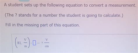 Solved A Student Sets Up The Following Equation To Convert A