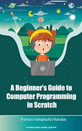 A Beginner S Guide To Computer Programming In Scratch EBook