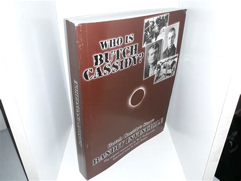 Butch Cassidys Story Bandit Invincible Signed By The Author Of The
