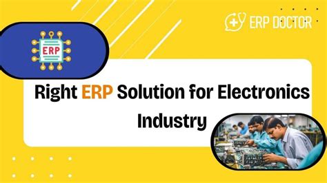 Right Erp Solution For Electronics Industry Erp Doctor