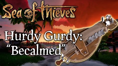 Sea Of Thieves Music Becalmed Sea Shanty Played On Hurdy Gurdy YouTube