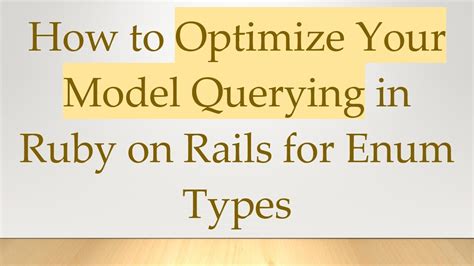 How To Optimize Your Model Querying In Ruby On Rails For Enum Types