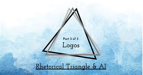 Rhetorical Triangle Meet Artificial Intelligence Part 3