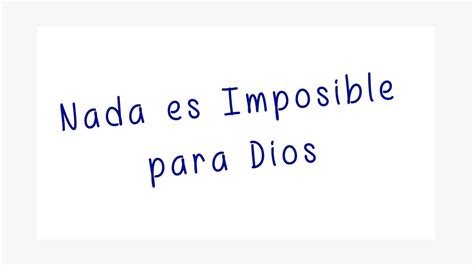 Total 41 Imagen Frases Para Dios Nada Es Imposible Abzlocal Mx