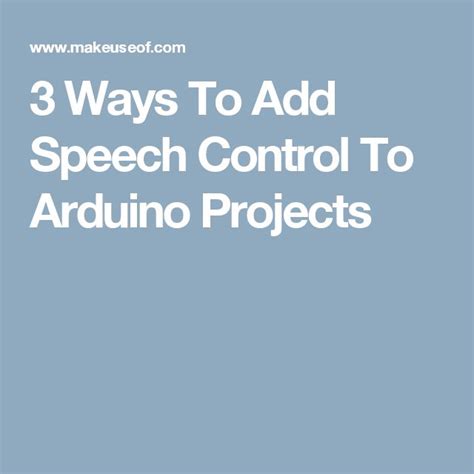 3 Ways To Add Speech Control To Arduino Projects Arduino Projects