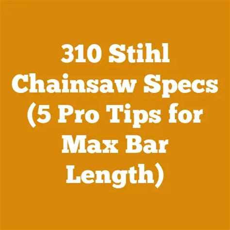 Stihl Chainsaw Specs Pro Tips For Max Bar Length
